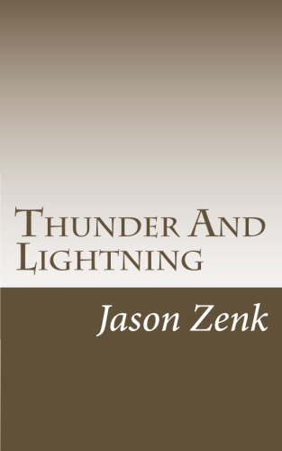 Thunder And Lightning: Zenk, Jason T.: 9781475042610: Amazon.com: Books