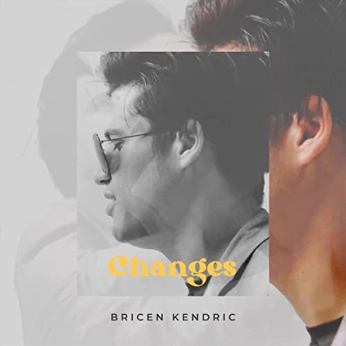 Amazon Music - Bricen KendricのChanges - Amazon.co.jp