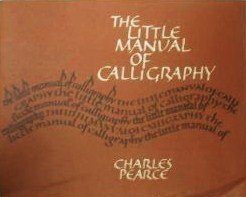 Little Manual of Calligraphy: Pearce, Charles: 9780800849238: Amazon ...