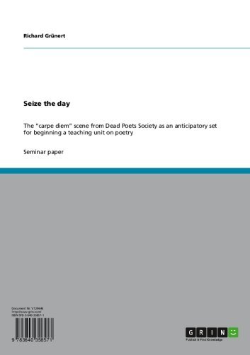 Seize the day: The “carpe diem” scene from Dead Poets Society as an ...