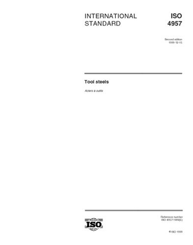 ISO 4957:1999, Tool steels: International Organization for ...