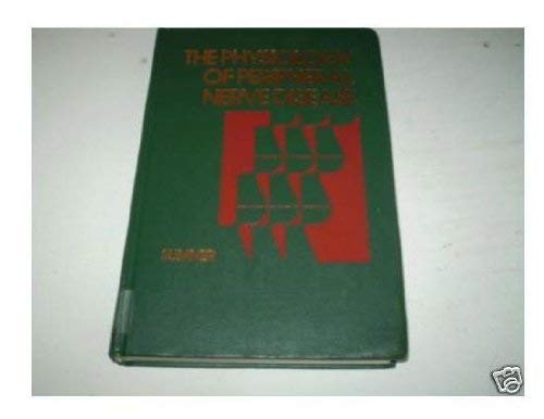 The Physiology of Peripheral Nerve Disease: Austin J. Sumner ...