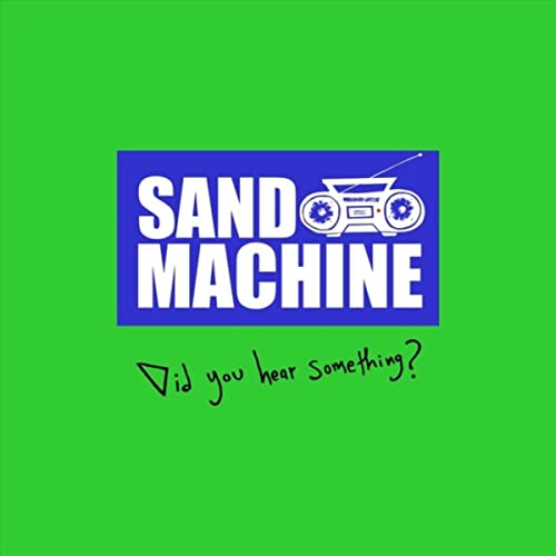 Amazon.com: Did You Hear Something? : Sand Machine: Digital Music