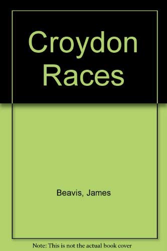 Croydon Races: Amazon.co.uk: Beavis, James: 9781873520284: Books