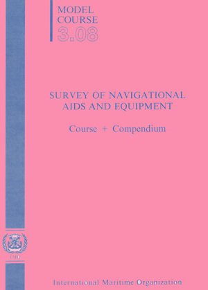Survey of Navigational Aids and Equipment. 2004 Edition. Course ...