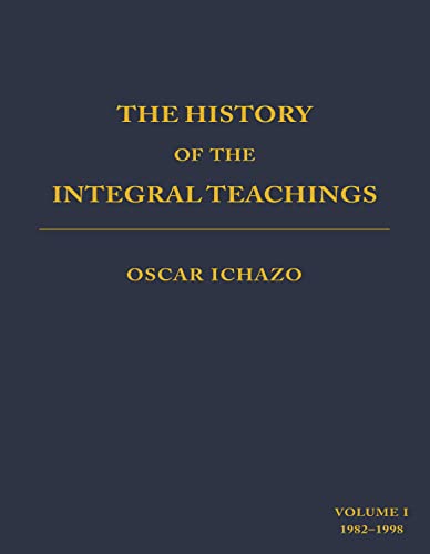 Amazon.com: The History of Integral Teachings: Volume I eBook : Ichazo ...