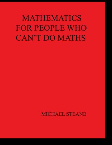 Buy Mathematics For People Who Can't Do Maths Book Online at Low Prices ...