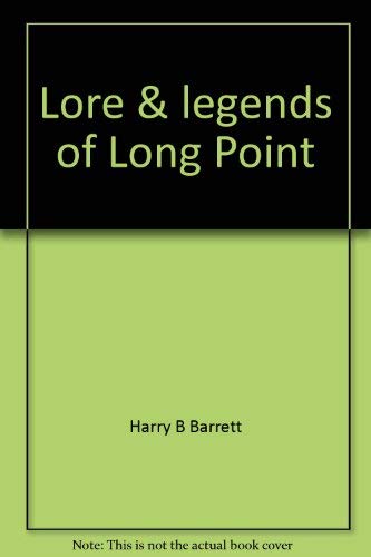 Lore & legends of Long Point: Barrett, Harry B: 9780968608012: Books ...