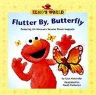 Flutter By, Butterfly (Sesame Street Elmo's World): 9780613115476 ...