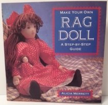 Make Your Own Rag Doll: Amazon.co.uk: Merrett, Alicia: 9781561386185: Books
