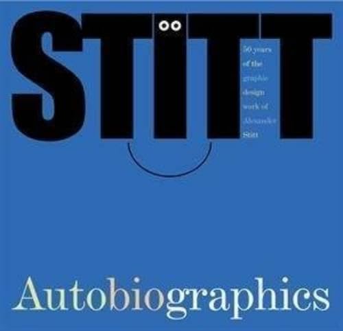 Stitt: Autobiographics : 50 Years of the Graphic Design Work of ...