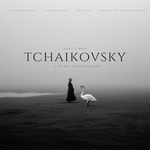That's why Tchaikovsky is the Best Russian Composer : VARIOUS ARTISTS: Amazon.fr: Digital Music