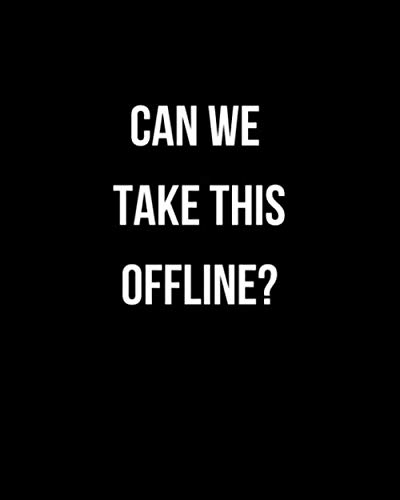 Can We Take This Offline?: Funny Office Humor Work Notebook For Online ...