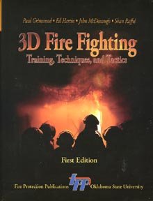 3D Fire Fighting: Training, Techniques, and Tactics: 9780879392581 ...