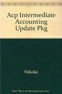 ACP Intermediate Accounting Update Pkg: Nikolai: 9781111418656: Amazon ...