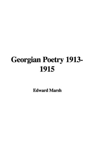 Georgian Poetry 1913-1915: Marsh, Edward: 9781435376571: Amazon.com: Books