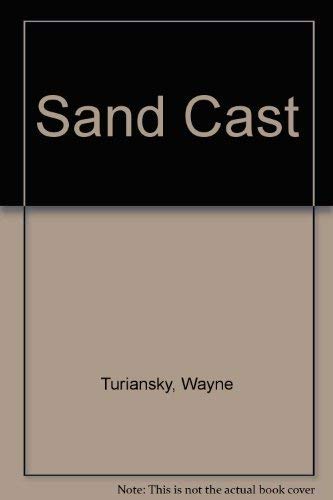 SAND CAST: Turiansky, Wayne: 9780913028353: Amazon.com: Books