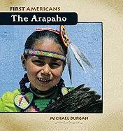 The Arapaho (First Americans): Burgan, Michael: 9780761430179: Amazon ...