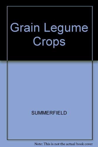 Grain Legume Crops: Summerfield, R. J., Roberts, E. H.: 9780003830378 ...