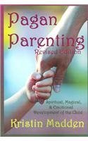Pagan Parenting: Spiritual, Magical, & Emotional Development of the ...