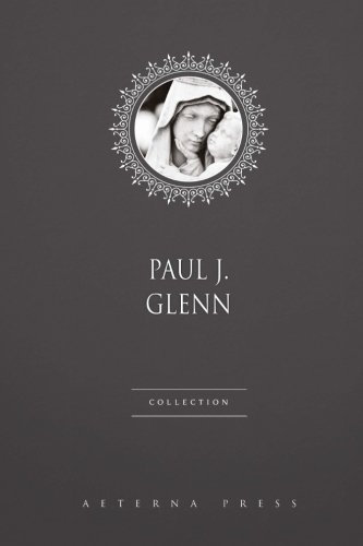 Paul J. Glenn Collection: 2 Books: Paul J. Glenn, Aeterna Press ...