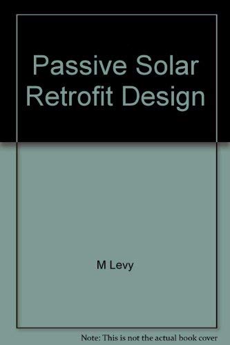 Passive Solar Retrofit Design: Applying Passive Solar Design Ideas to ...