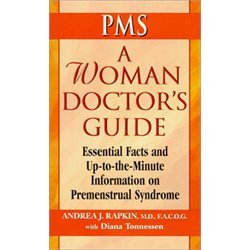A Woman Doctor's Guide to PMS: Essential Facts and Up to the Minute ...