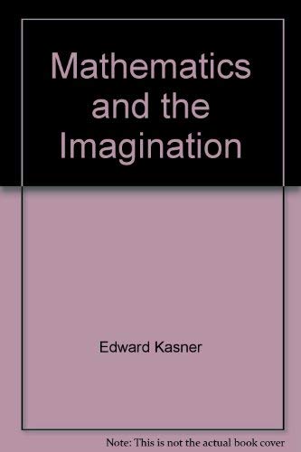 Mathematics and the Imagination: Edward Kasner, James Newman ...