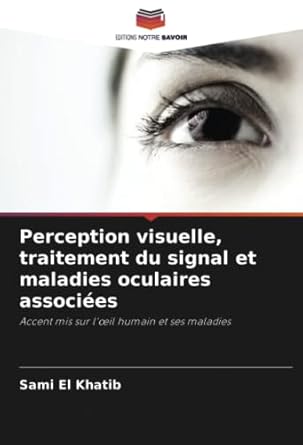 Buy Perception visuelle, traitement du signal et maladies oculaires ...