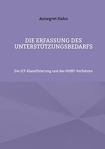 Die Erfassung des Unterstützungsbedarfs: Die ICF-Klassifizierung und ...