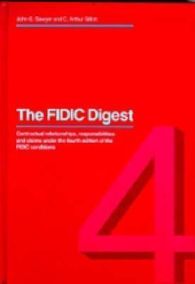 The Fidic Digest: Contractual Relationships, Responsibilities, and ...