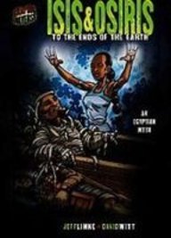 Isis & Osiris: To the Ends of the Earth (Graphic Myths and Legends ...