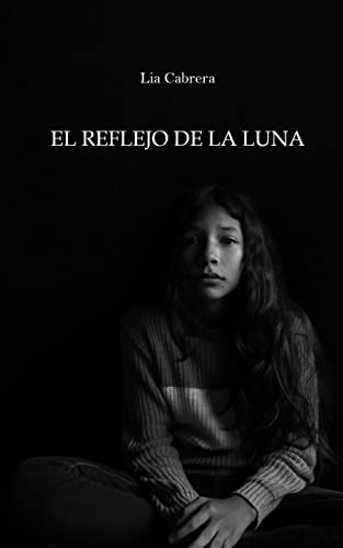 EL REFLEJO DE LA LUNA (Spanish Edition) eBook : Cabrera, Lia: Amazon.in ...