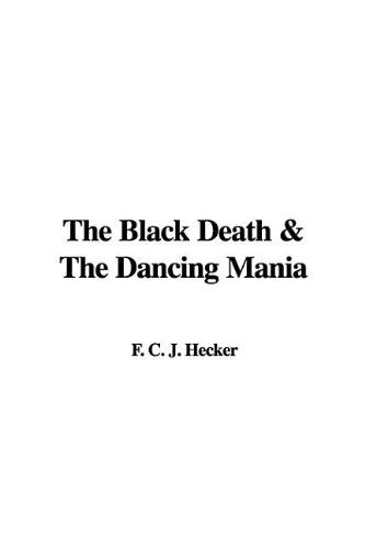 Buy The Black Death & The Dancing Mania Book Online at Low Prices in ...