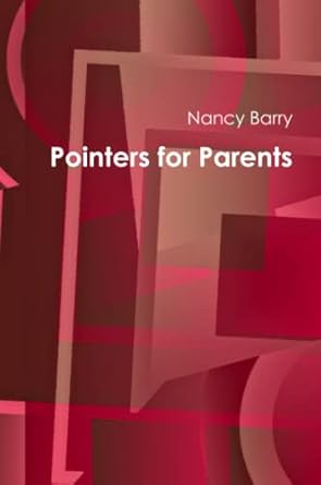 Pointers for Parents: Barry, Nancy: 9780557541706: Books - Amazon.ca