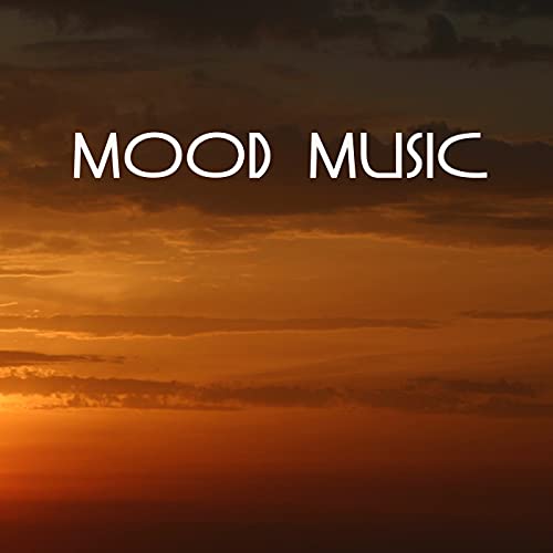 Play Mood Music - In the Mood, Your Body, Your Mind, Your Soul ...