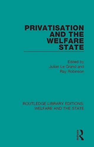 Buy Privatisation and the Welfare State: 12 (Routledge Library Editions ...