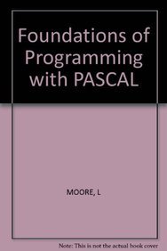 Foundations of Programming with PASCAL: Lawrie Moore: 9780853121800: Amazon.com: Books