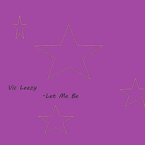 Play Just Let Me Be by Vic Leezy on Amazon Music