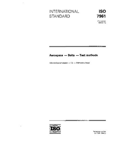 ISO 7961:1994, Aerospace - Bolts - Test methods: Amazon.co.uk: ISO TC ...