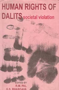 Human Rights Of Dalit Societal Violation G S Bhargava R M Pal