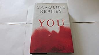 Amazon.com: You: A Novel: 9781476785592: Kepnes, Caroline: Books