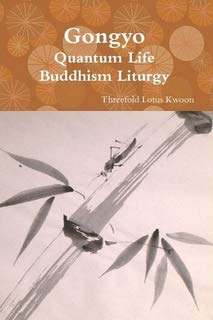 Gongyo - Quantum Life Buddhism Liturgy: Sylvain Chamberlain-Nyudo ...