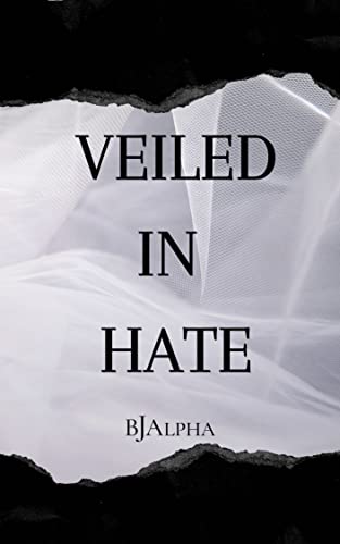 Veiled In Hate - Kindle edition by ALPHA, BJ . Literature & Fiction ...