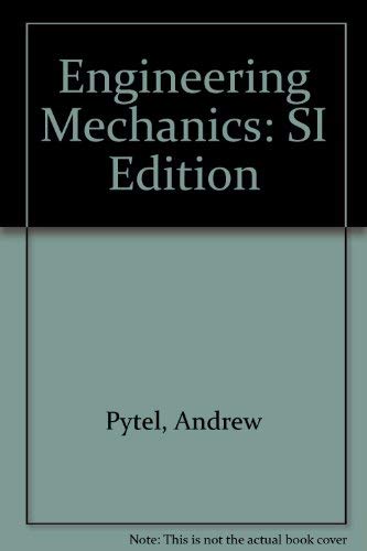Engineering Mechanics: Statics & Dynamics: Pytel, Andrew, Kiusalaas ...