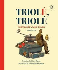 Triolé, Triolé: poemas de Cruz e Sousa - vamos ler - 9786599308857 ...