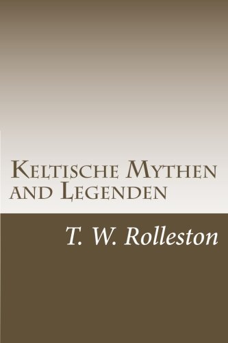 Keltische Mythen and Legenden: T. W. Rolleston: 9781470027162: Books ...