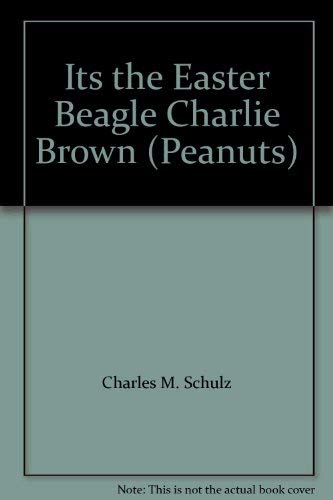 Its the Easter Beagle Charlie Brown (Peanuts): Schultz, Charles M ...