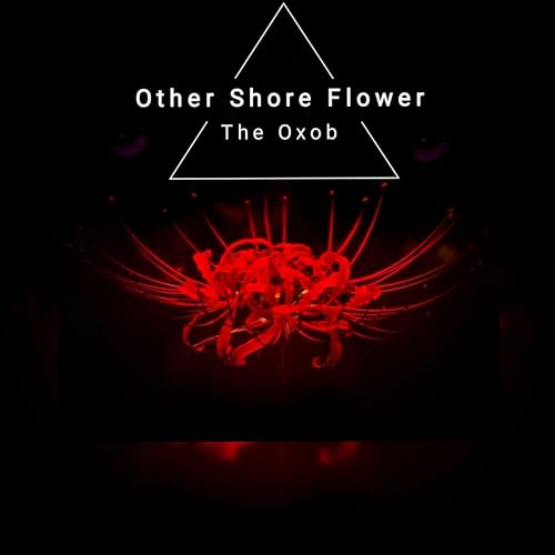 Play Other Shore Flower by The Oxob feat. グレイ・デイズ on Amazon Music