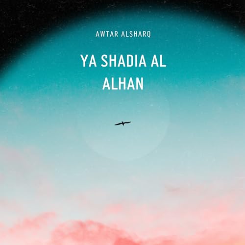 Amazon MusicでAwtar AlsharqのYa Shadia Al Alhanを再生する